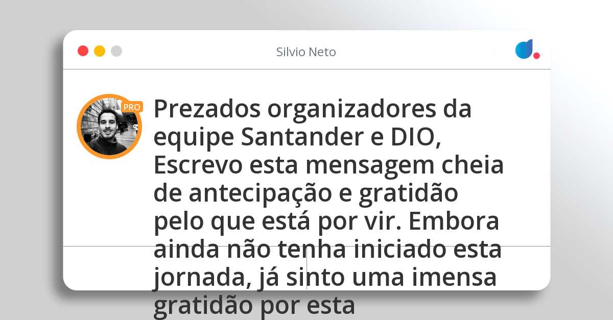 Prezados organizadores da equipe Santander e DIO, Escrevo esta mensagem ...