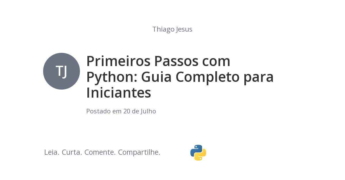 Primeiros Passos Com Python Guia Completo Para Iniciantes Thiago