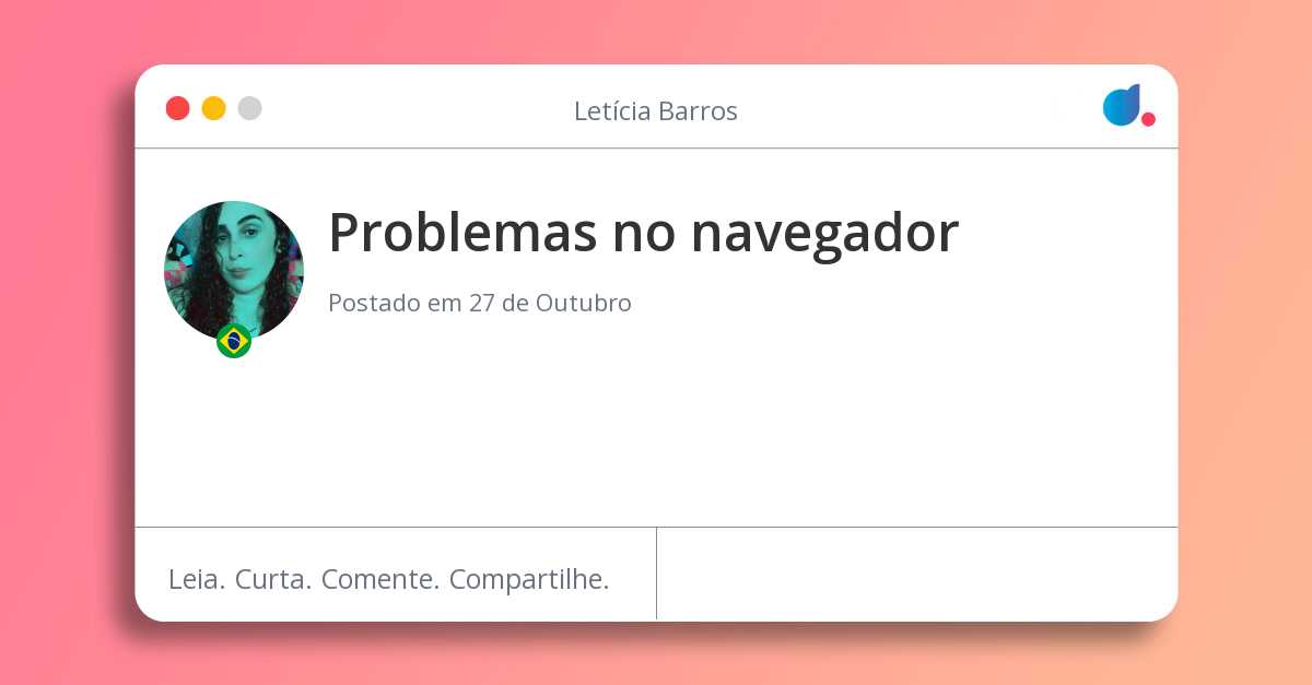 Problemas no navegador | leticia barros | HTML | CSS | DIO
