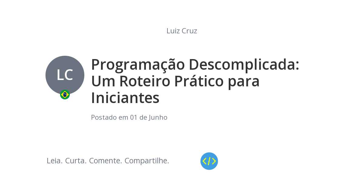 Programação Descomplicada: Um Roteiro Prático para Iniciantes
