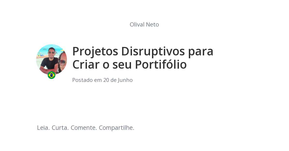 Projetos Disruptivos para Criar o seu Portifólio | Olival Neto | DIO