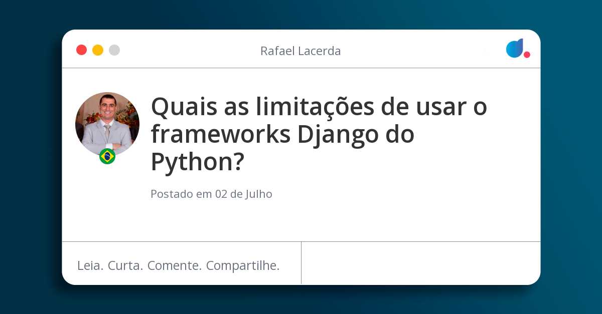 Quais as limitações de usar o frameworks Django do Python?