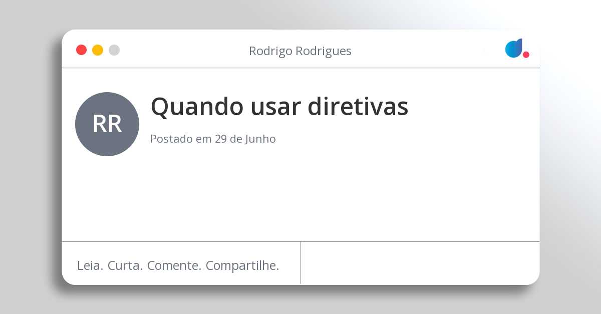 Quando usar diretivas