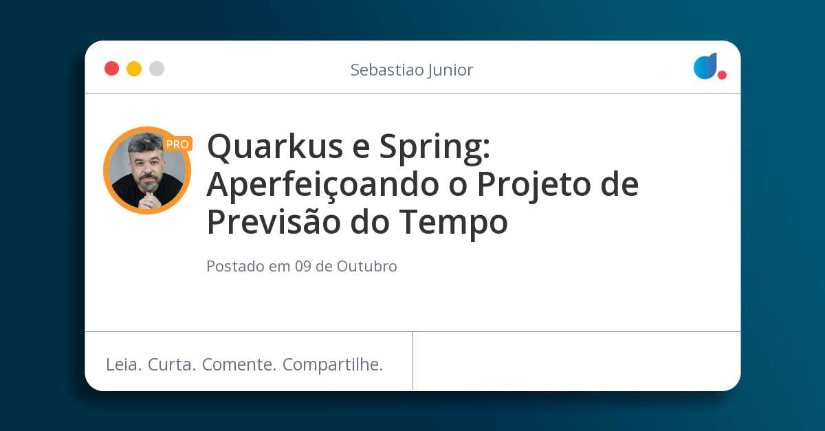 Quarkus e Spring: Aperfeiçoando o Projeto de Previsão do Tempo