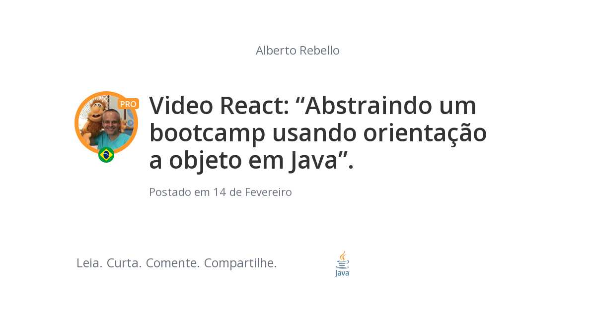 Video React: “Abstraindo um bootcamp usando orientação a objeto em Java”.