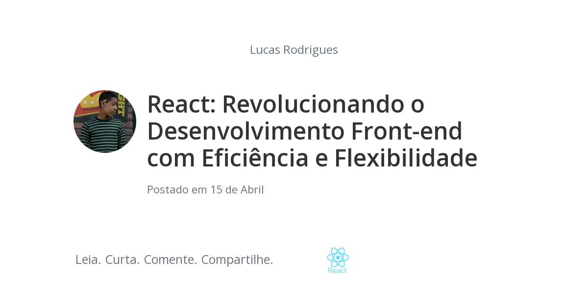 React: Revolucionando o Desenvolvimento Front-end com Eficiência e Flexibilidade