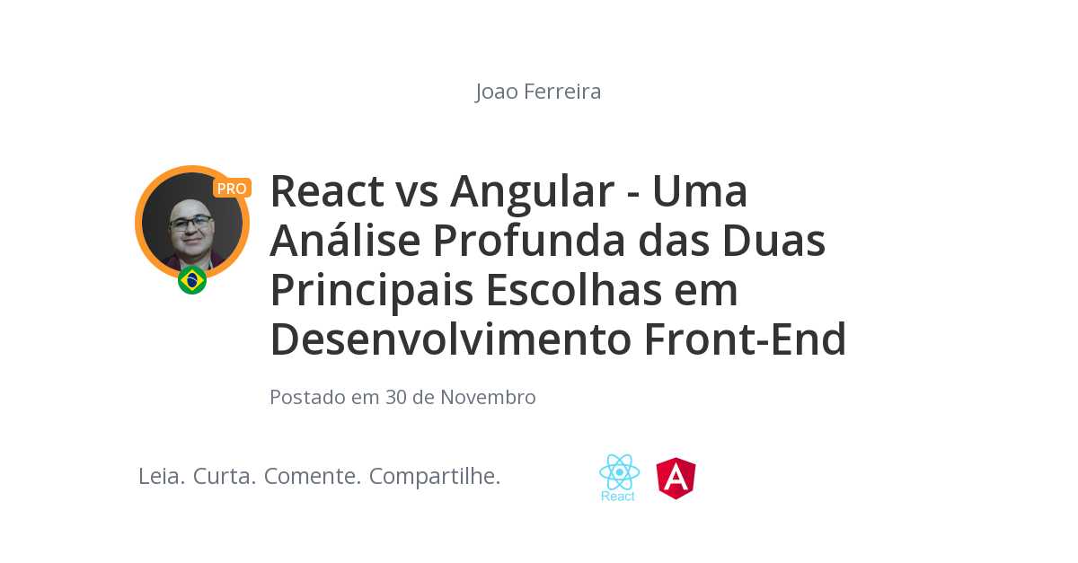 React vs Angular - Uma Análise Profunda das Duas Principais Escolhas em Desenvolvimento Front-End