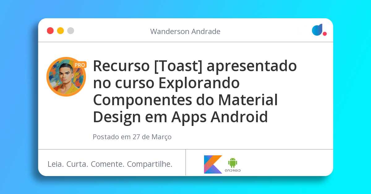Recurso [Toast] apresentado no curso Explorando Componentes do Material ...