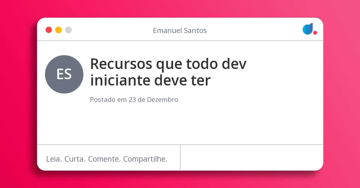 Recursos que todo dev iniciante deve ter