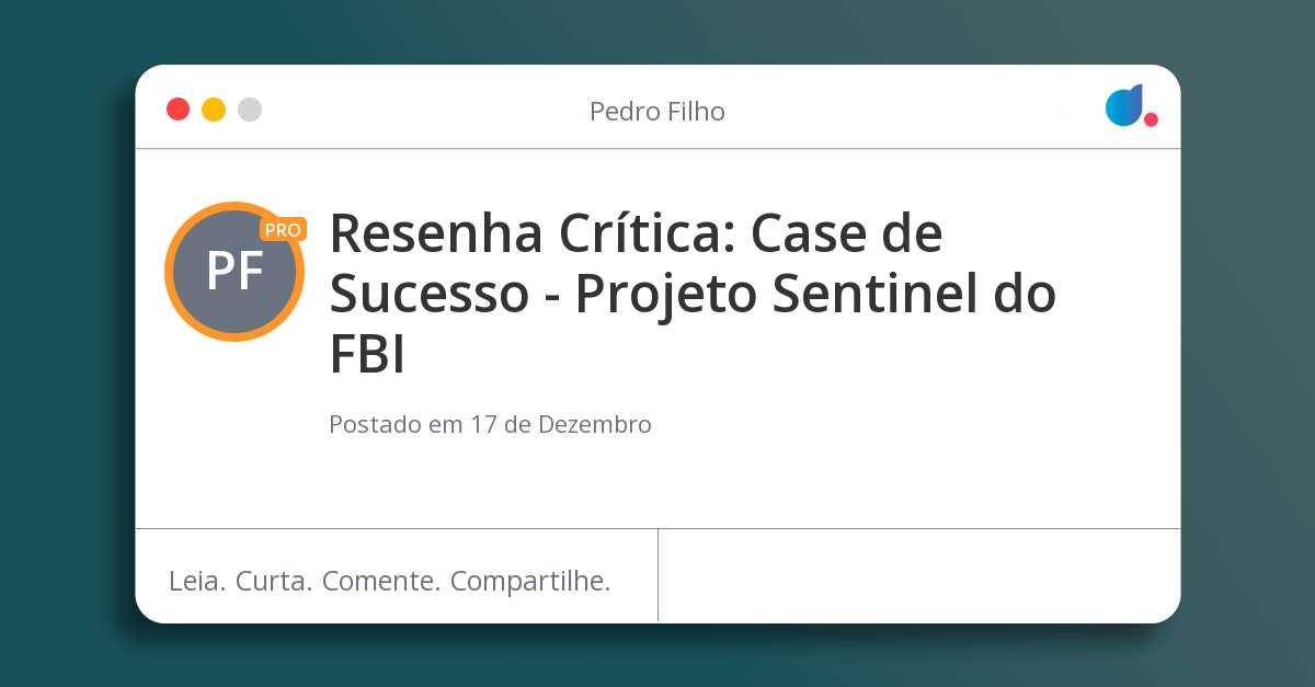 Resenha Crítica: Case de Sucesso - Projeto Sentinel do FBI | Pedro ...