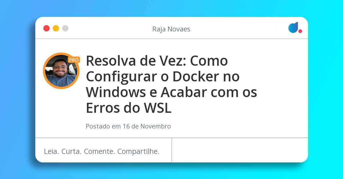 Resolva De Vez Como Configurar O Docker No Windows E Acabar Com Os Erros Do Wsl