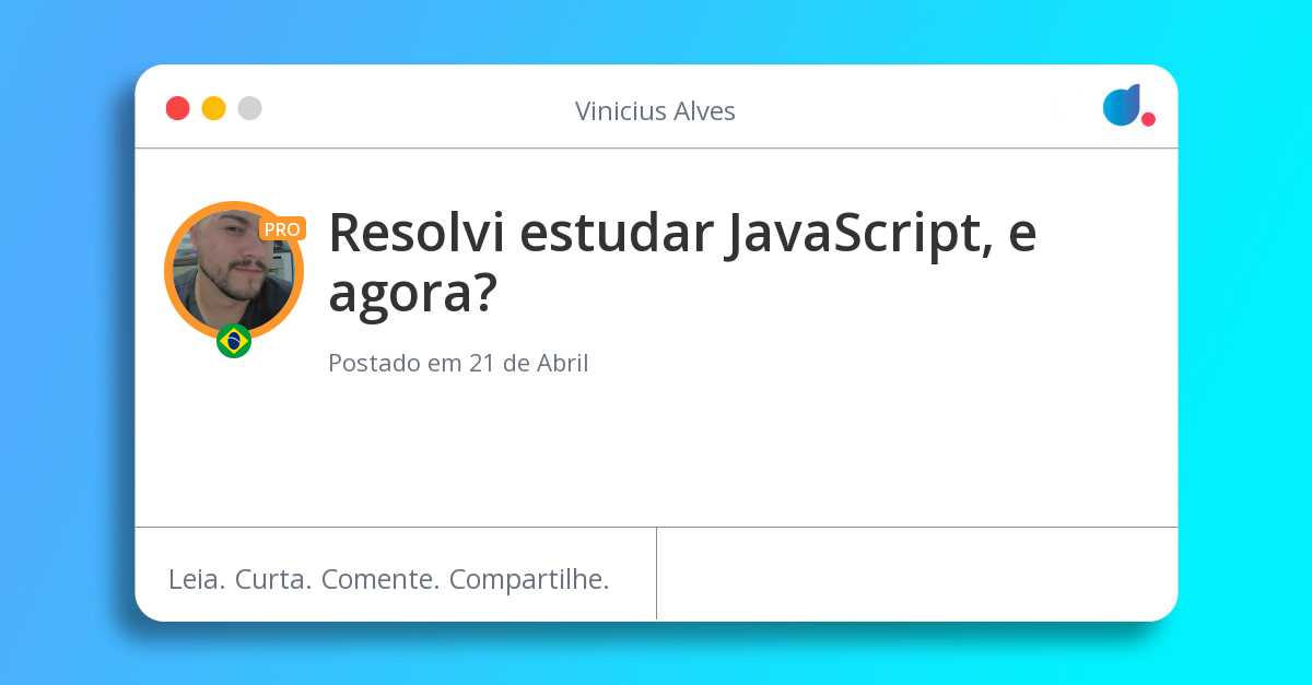 Resolvi estudar JavaScript, e agora?