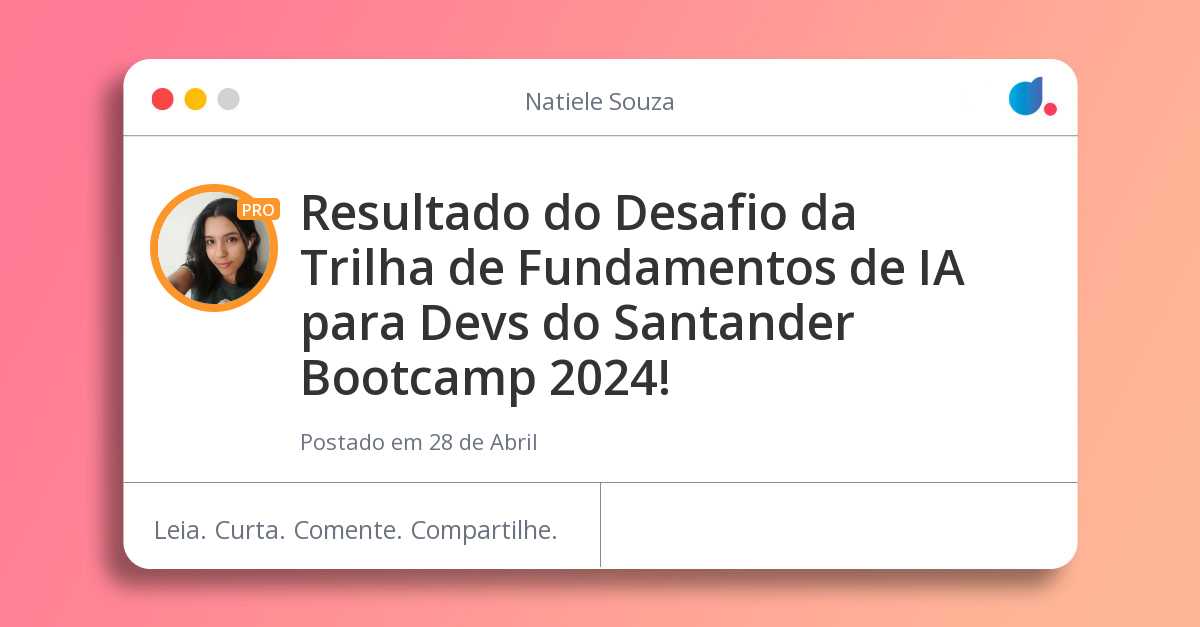 Resultado do Desafio da Trilha de Fundamentos de IA para Devs do Santander Bootcamp 2024!