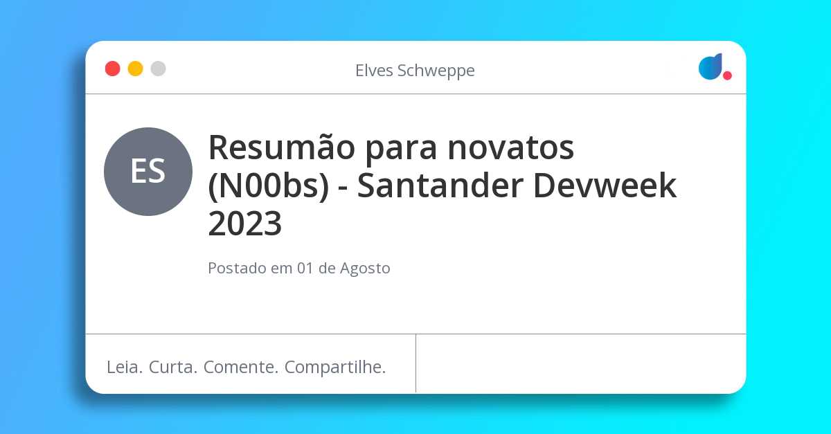 Resumão para novatos (N00bs) - Santander Devweek 2023