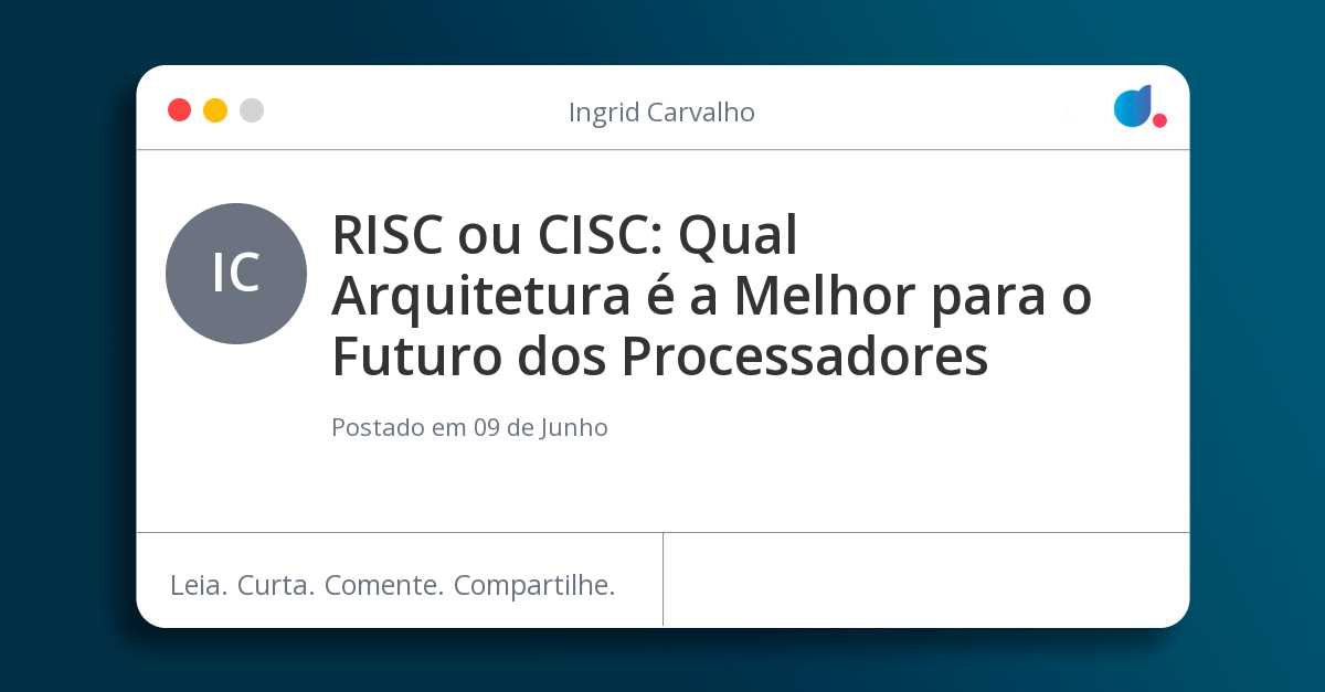 RISC ou CISC: Qual Arquitetura é a Melhor para o Futuro dos Processadores