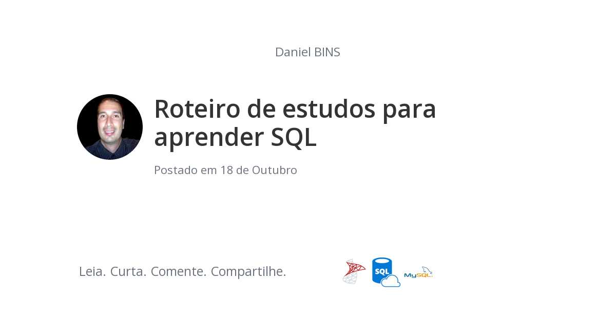 Roteiro de estudos para aprender SQL | Daniel BINS | SQL Server | SQL | MySQL | DIO