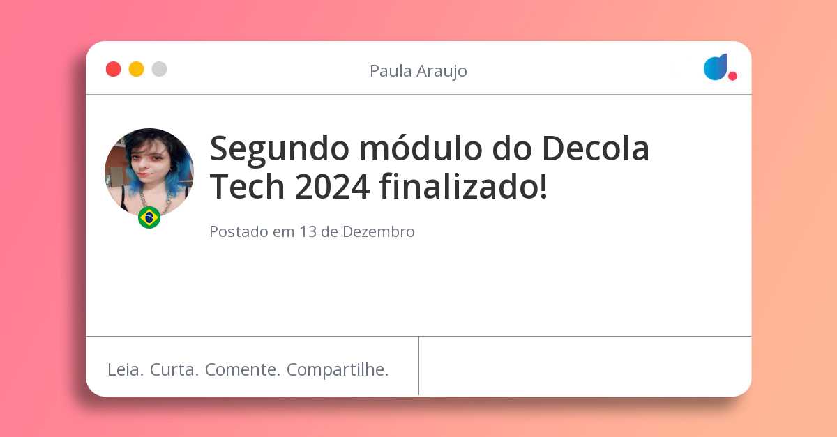 Segundo módulo do Decola Tech 2024 finalizado!