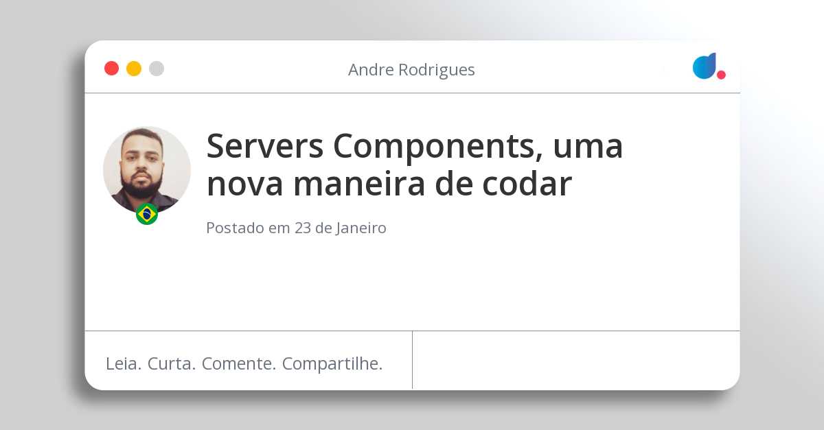 Servers Components, uma nova maneira de codar