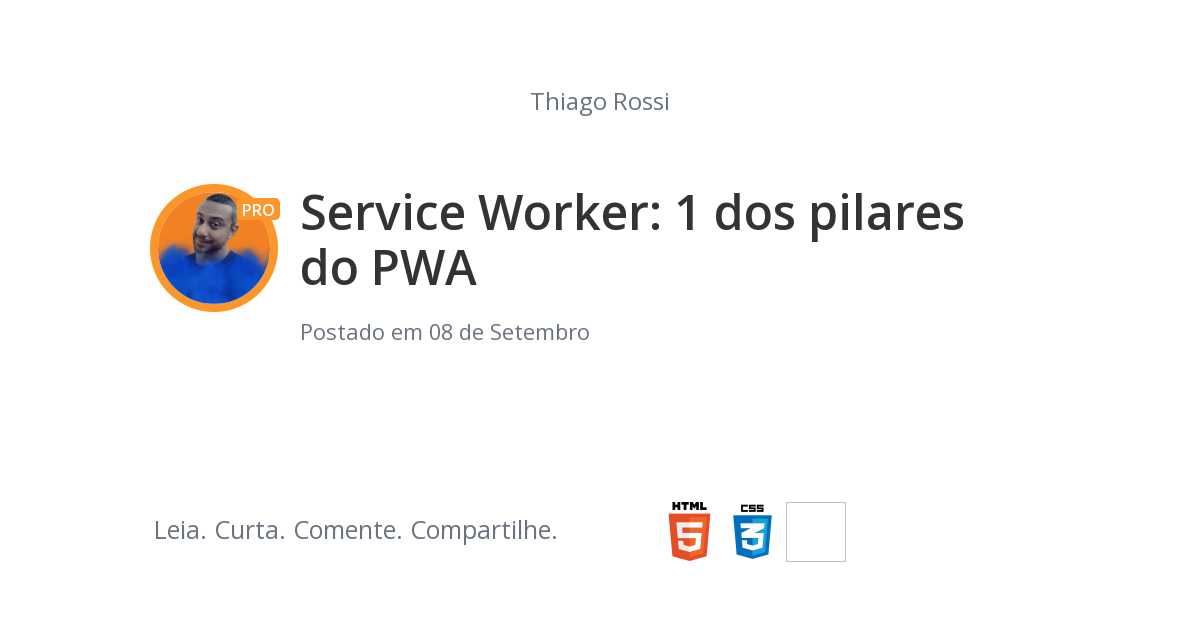 Service Worker: 1 dos pilares do PWA