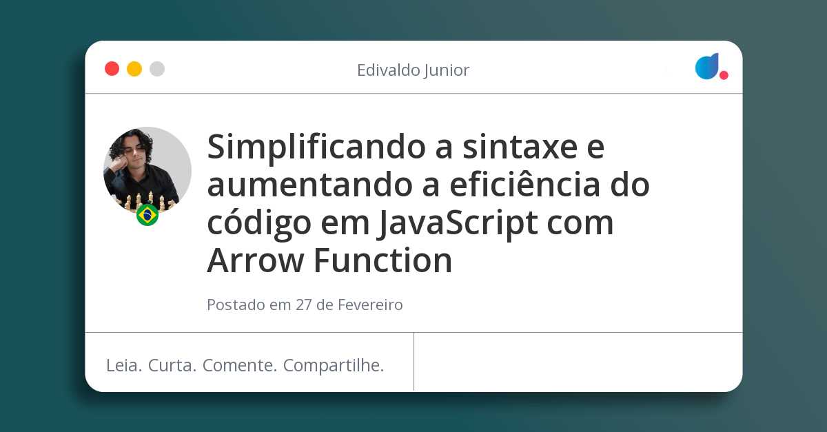Simplificando a sintaxe e aumentando a eficiência do código em JavaScript com Arrow Function