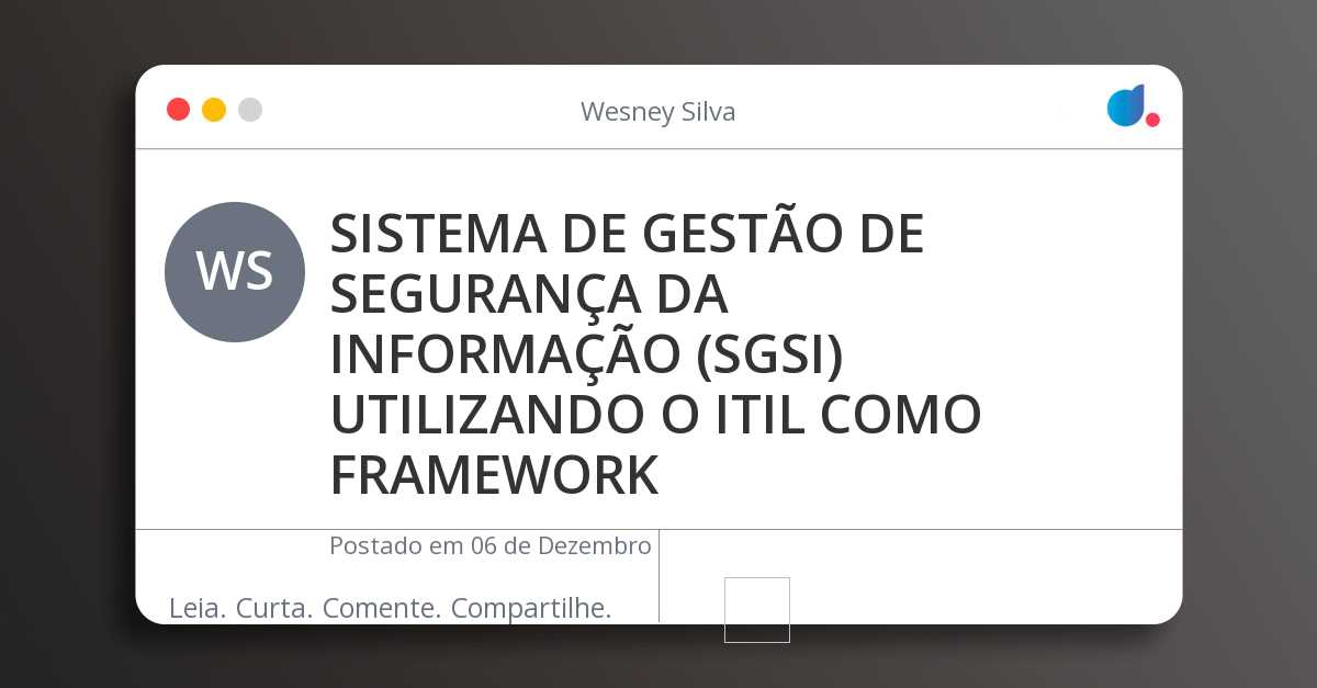 SISTEMA DE GESTÃO DE SEGURANÇA DA INFORMAÇÃO (SGSI) UTILIZANDO O ITIL ...