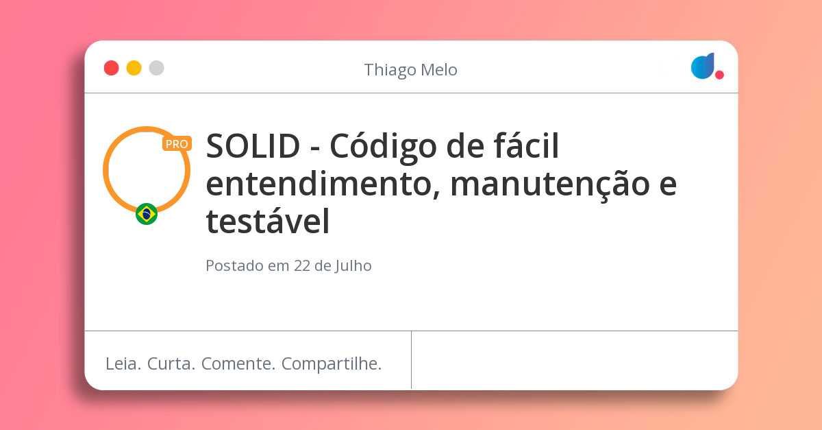 SOLID - Código de fácil entendimento, manutenção e testável