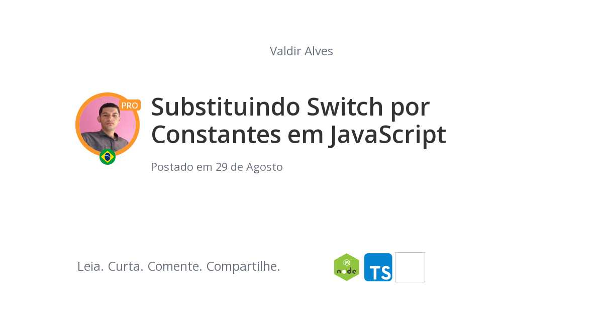 Substituindo Switch por Constantes em JavaScript Substituindo Switch por Constantes em JavaScript