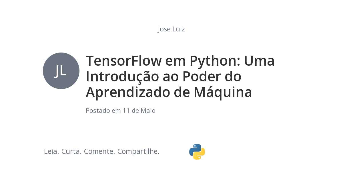 TensorFlow em Python: Uma Introdução ao Poder do Aprendizado de Máquina TensorFlow em Python: Uma Introdução ao Poder do Aprendizado de Máquina