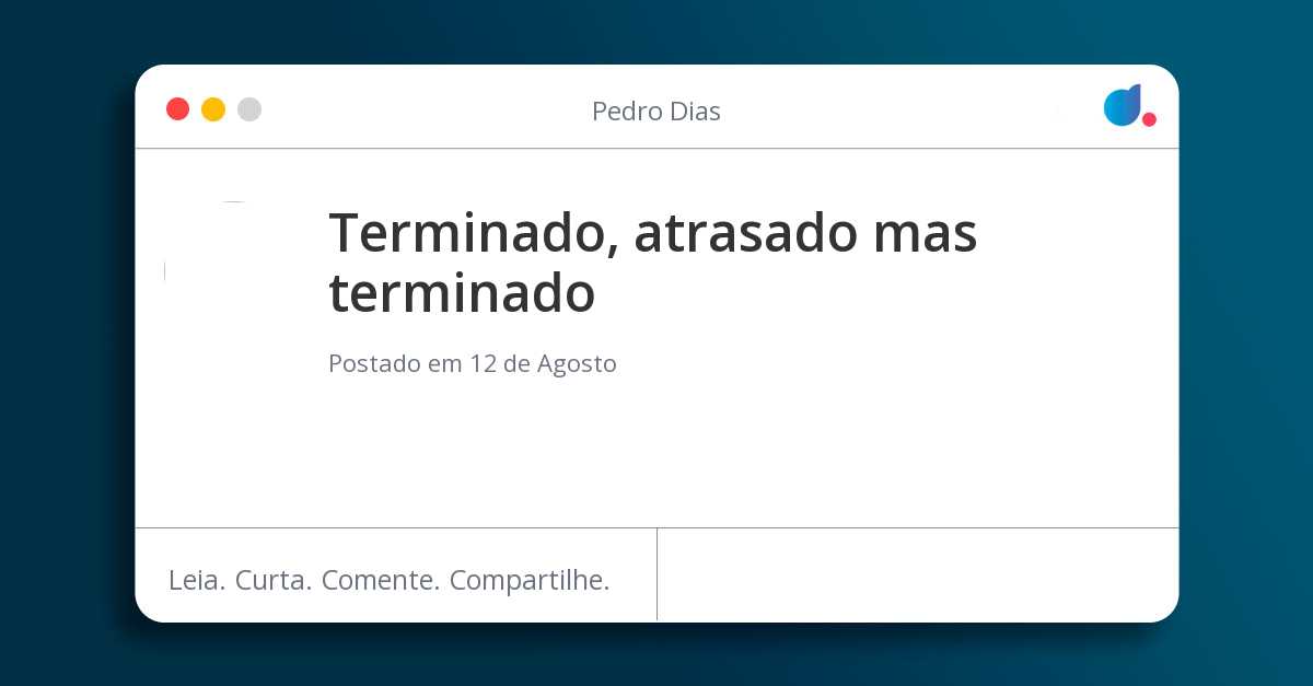 Terminado, atrasado mas terminado