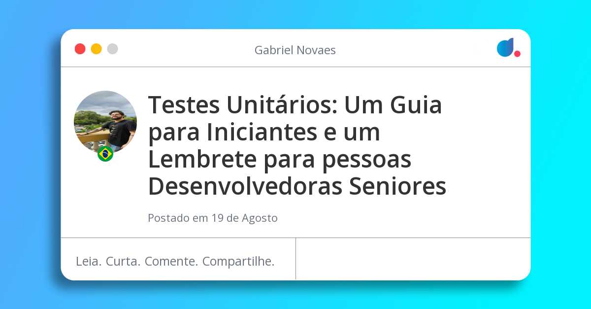 Testes Unitários: Um Guia para Iniciantes e um Lembrete para pessoas ... Testes Unitários: Um Guia para Iniciantes e um Lembrete para pessoas ...