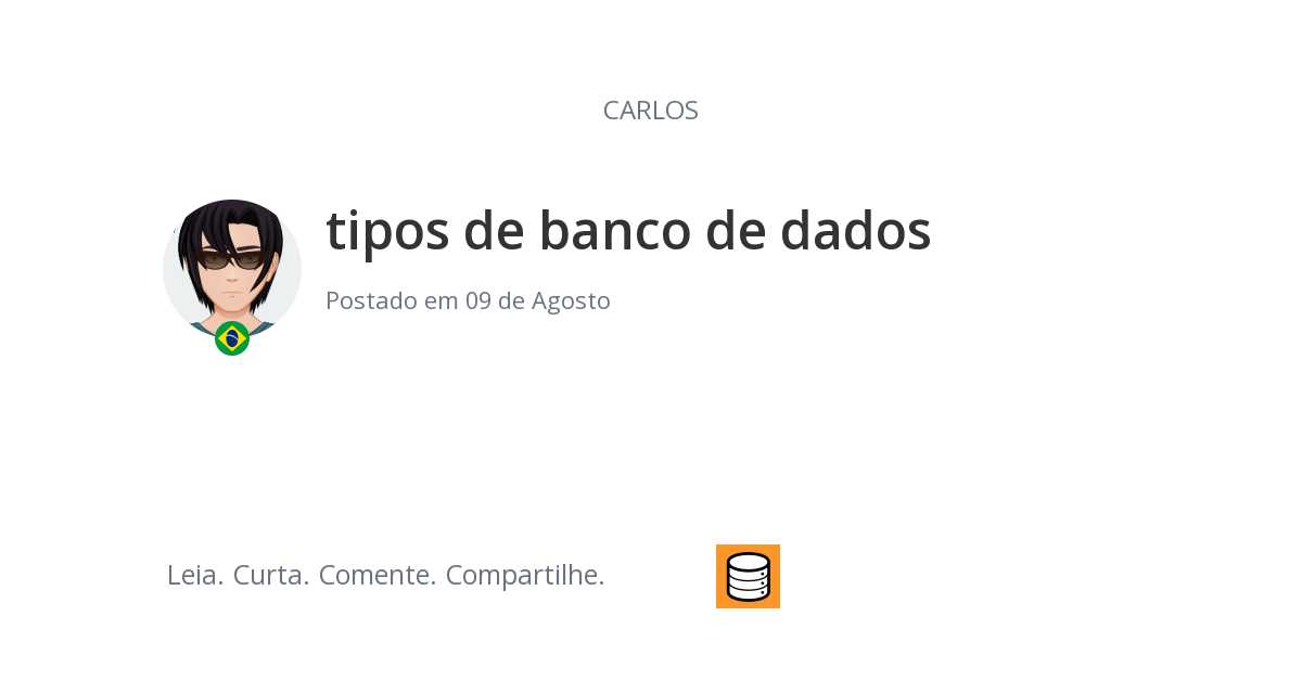 tipos de banco de dados | CARLOS | Banco de dados relacional | DIO