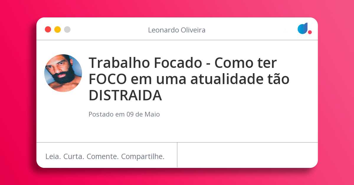 Trabalho Focado - Como ter FOCO em uma atualidade tão DISTRAIDA