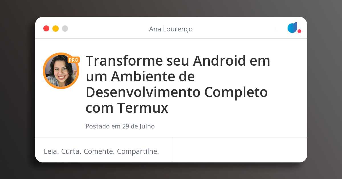 Transforme seu Android em um Ambiente de Desenvolvimento Completo com Termux