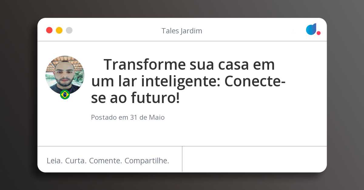 🌐 Transforme sua casa em um lar inteligente: Conecte-se ao futuro!