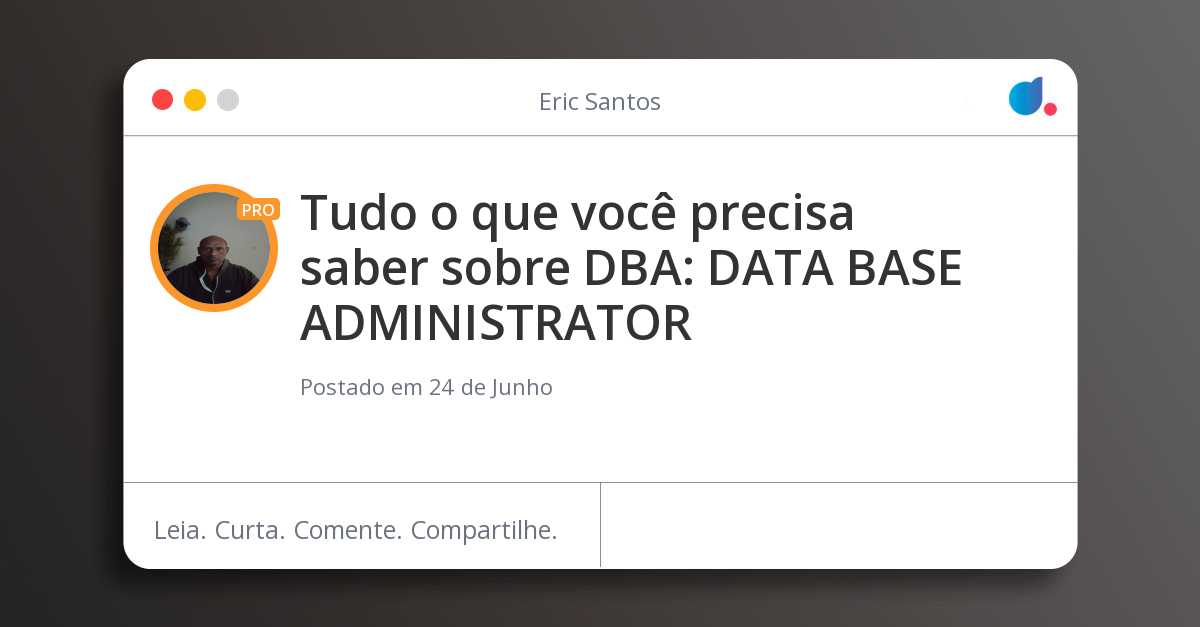 Tudo o que você precisa saber sobre DBA: DATABASE ADMINISTRATOR