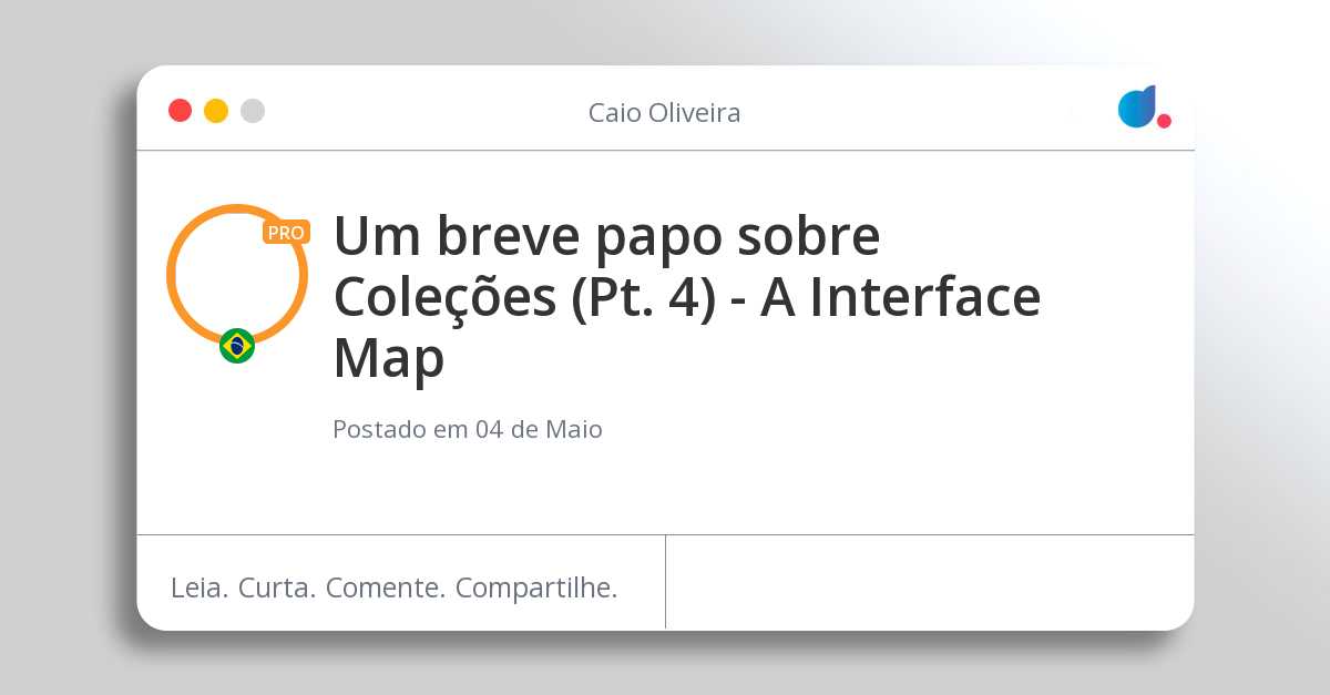 Um breve papo sobre Coleções (Pt. 4) - A Interface Map | CAIO OLIVEIRA ...