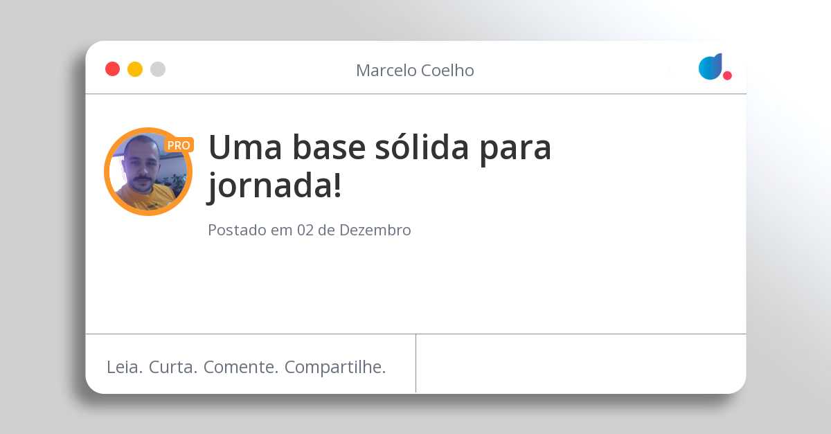 Uma base sólida para jornada!