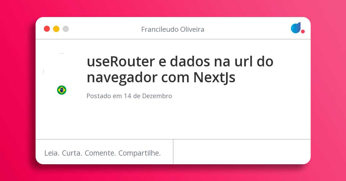 useRouter e dados na url do navegador com NextJs