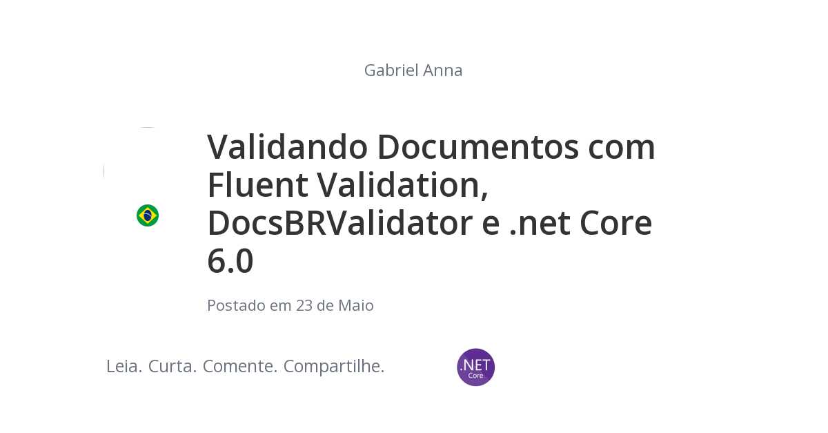 Validando Documentos com Fluent Validation, DocsBRValidator e .net Core 6.0