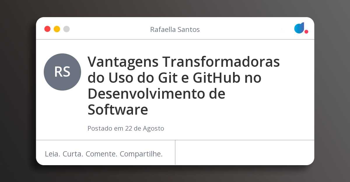 Vantagens Transformadoras do Uso do Git e GitHub no Desenvolvimento de ...