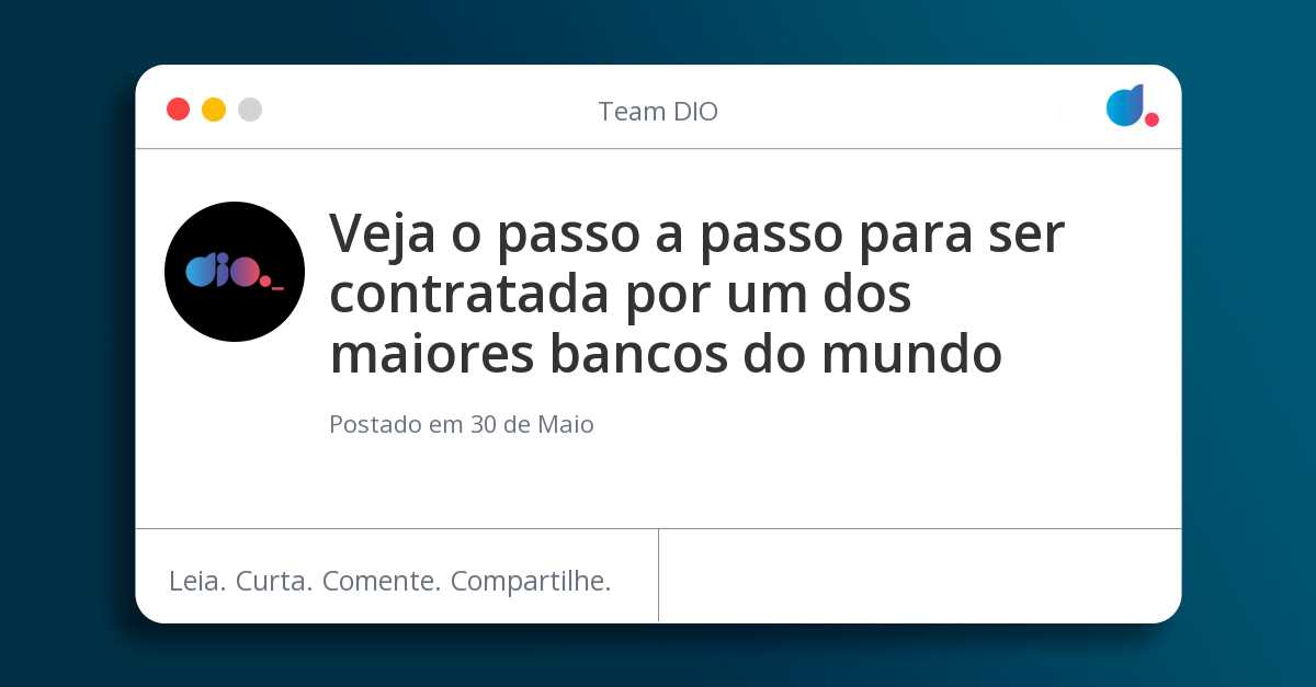Veja o passo a passo para ser contratada por um dos maiores bancos do mundo