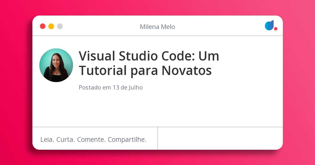 Visual Studio Code: Um Tutorial para Novatos | Milena Melo ...