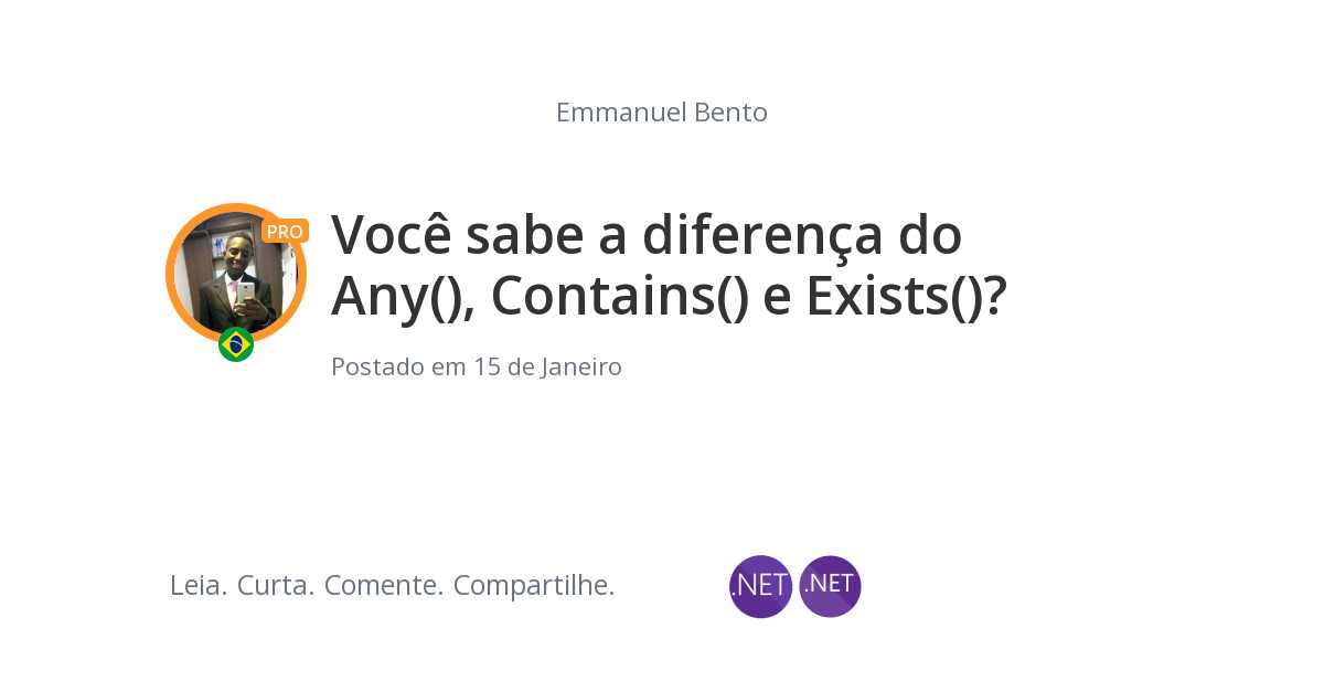 Você sabe a diferença do Any(), Contains() e Exists()?
