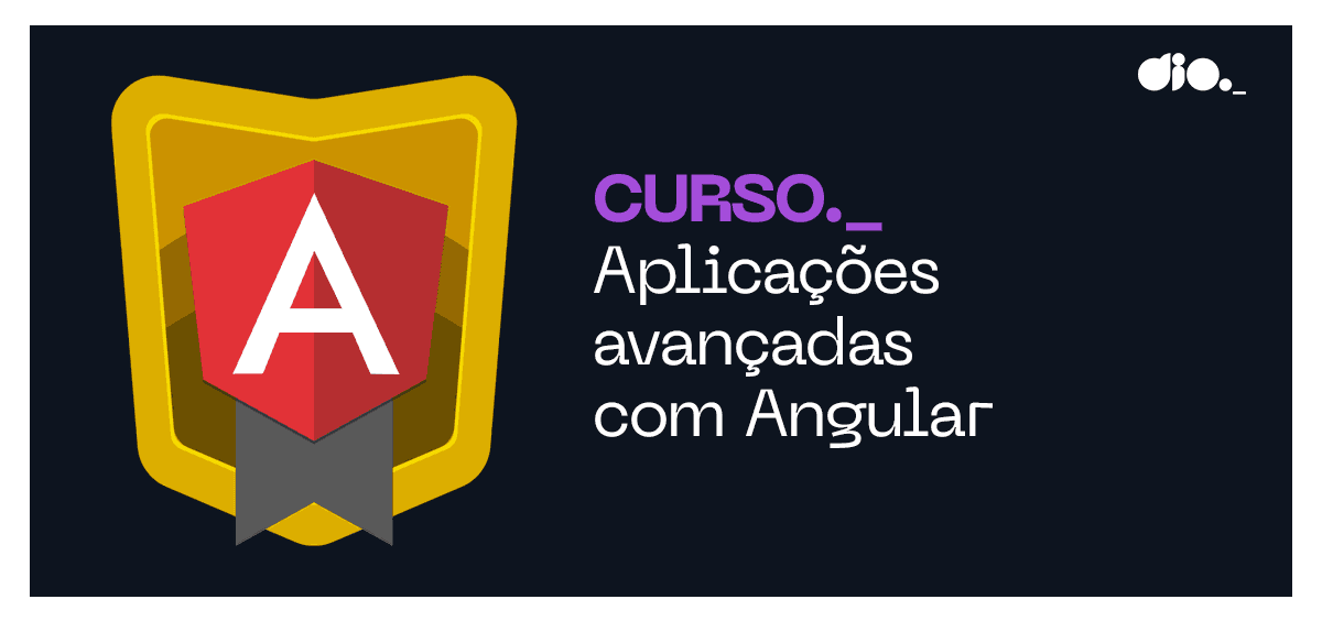 Curso de Aplicações Avançadas com Angular: Domine o Framework e Crie ...
