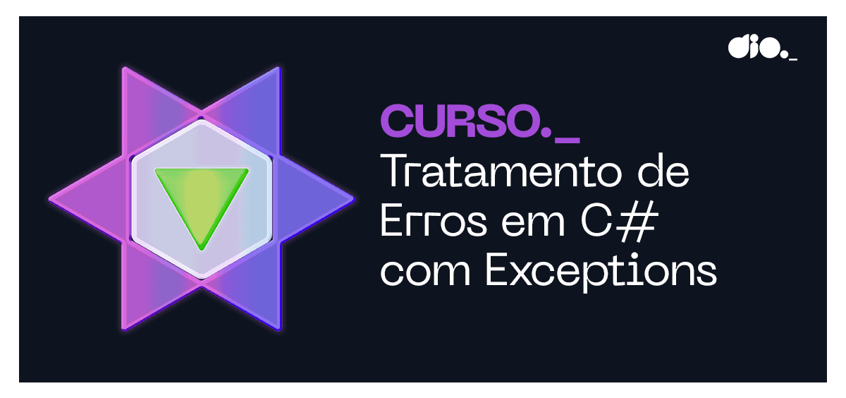 Curso de Tratamento de Erros em C# com Exceptions Curso de Tratamento de Erros em C# com Exceptions