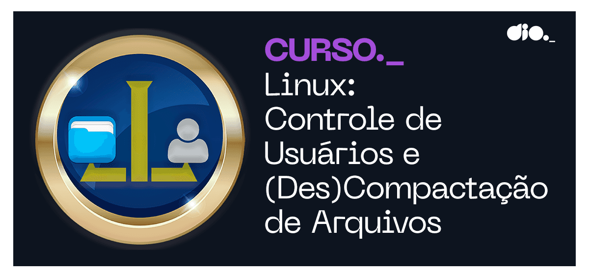 Curso de Linux: Controle de Usuários e Compactação de Arquivos