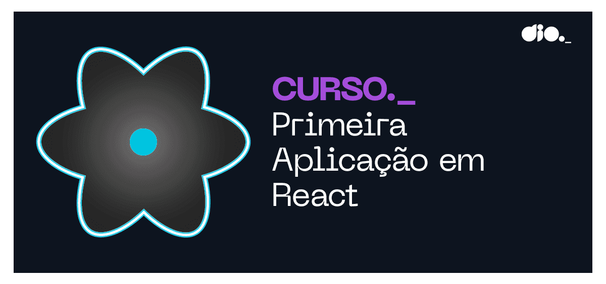 Curso React: Aprenda a Aplicar na Prática