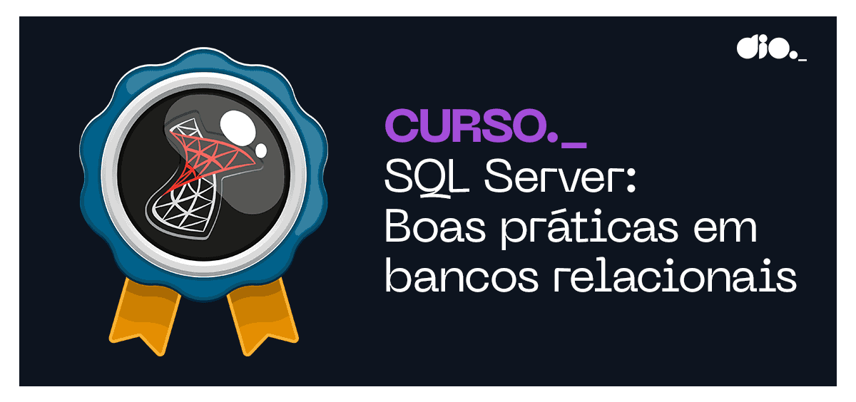 Curso de SQL Server: Boas práticas em bancos relacionais