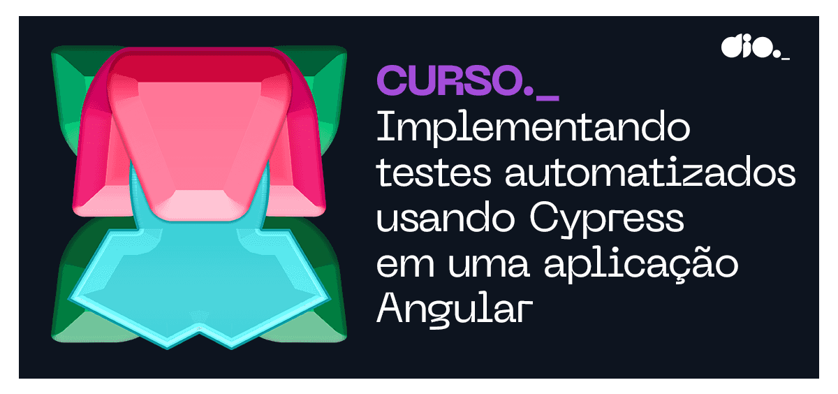 Implementando Testes Automatizados com Cypress em Angular