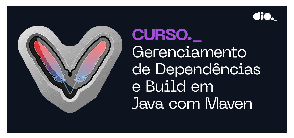 Curso de Gerenciamento de Dependências e Build em Java com Maven